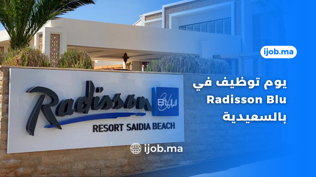 Radisson Blu Saïdia organise une Journée de Recrutement
