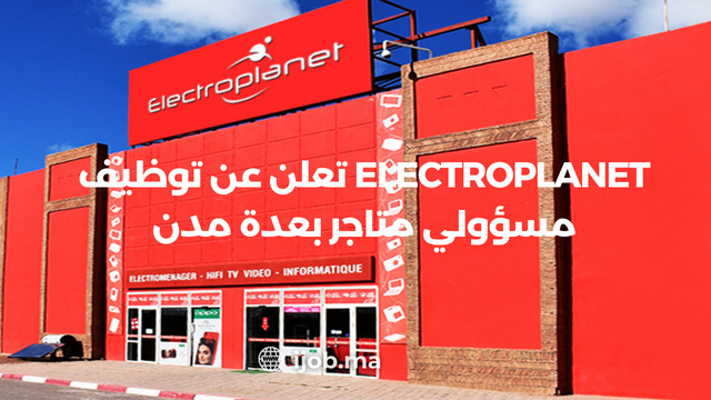 Electroplanet recrute des Responsables Magasins sur Plusieurs Villes