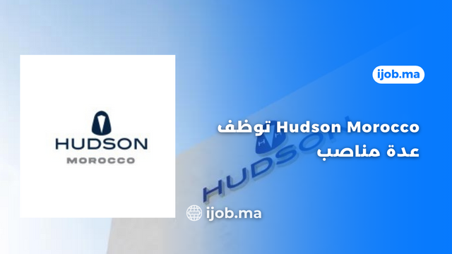 Hudson Morocco recrute Plusieurs Profils